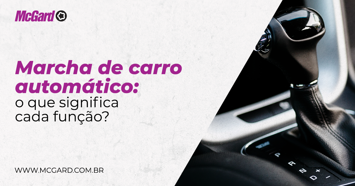 Marcha de carro automático: o que significa cada função? - McGard ...